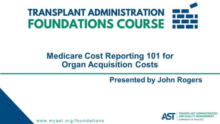 Medicare Cost Reporting 101 for Organ Acquisition Costs - American ...
