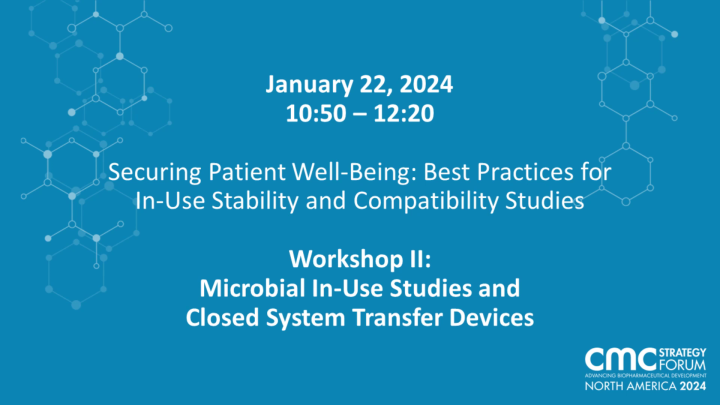 Workshop II: Microbial In-Use Studies and Closed System Transfer ...