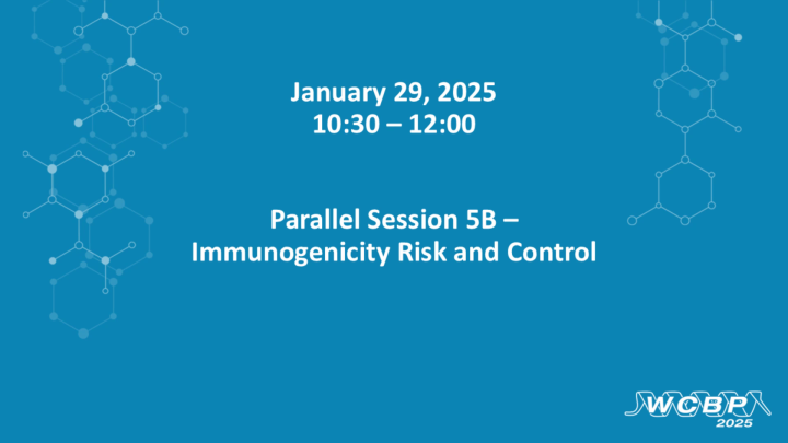 Parallel Session 5B - Immunogenicity Risk and Control - Sharing Science ...