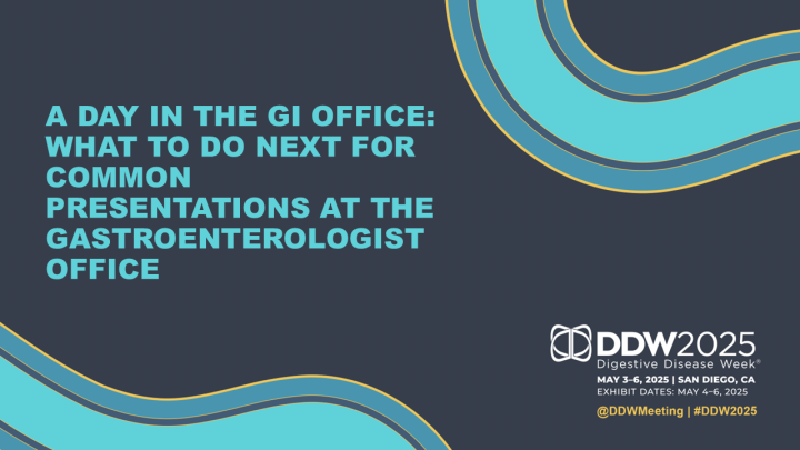 A Day in the GI Office: What to Do Next for Common Presentations at the ...