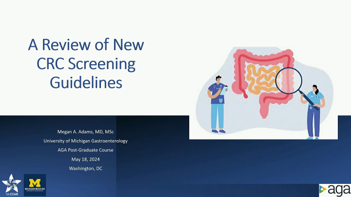 A Review of New CRC Screening Guidelines $$$ - Digestive Disease Week