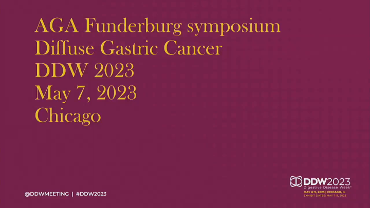 AGA Funderburg Symposium: Diffuse Gastric Cancer - Digestive Disease Week