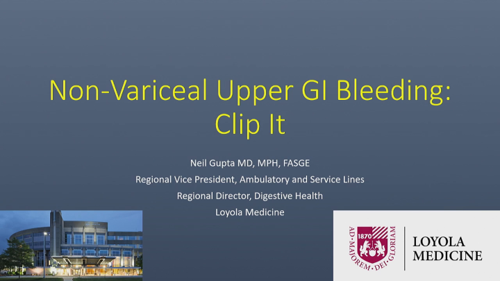 ASGE Non-Variceal Upper GI Bleeding: The Expert's Toolkit (Video Cases ...