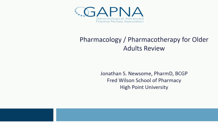 Pharmacology Update - Gerontological Advanced Practice Nurses Association