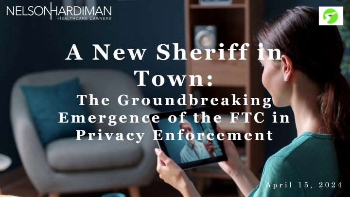 402 - A New Sheriff in Town: The FTC’s Emergence in Healthcare Privacy ...