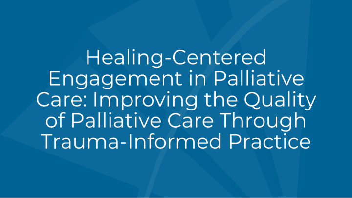 Healing-Centered Engagement in Palliative Care: Improving the Quality ...