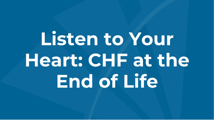 Listen to Your Heart: CHF at the End of Life - Hospice and Palliative ...