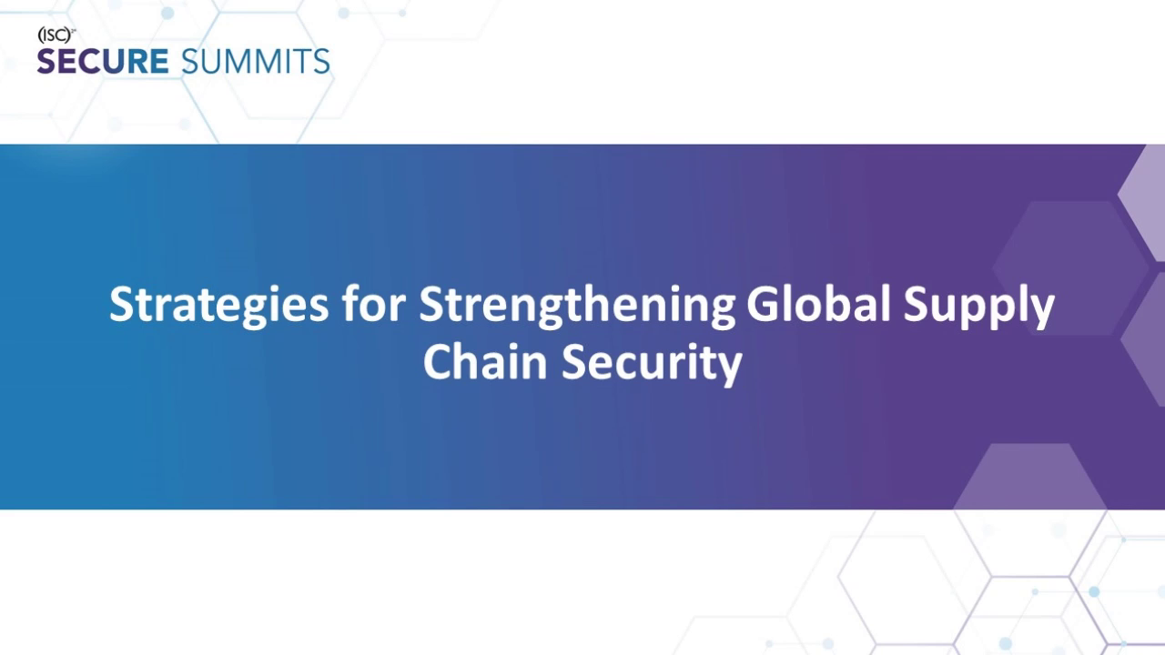 Strategies For Strengthening Global Supply Chain Security Isc2