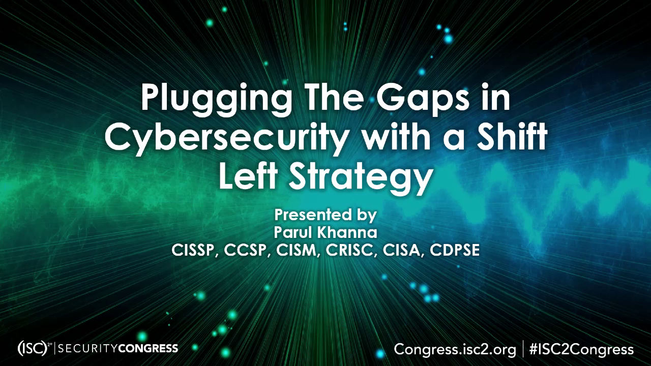 Plugging the gaps in cybersecurity with a Shift Left strategy - ISC2