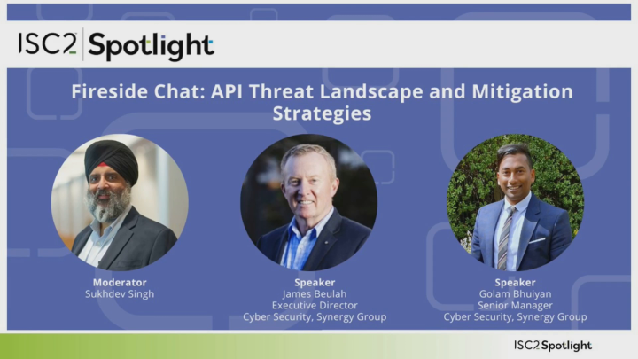 Fireside Chat: API Threat Landscape and Mitigation Strategies - ISC2