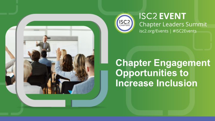 Chapter Engagement Opportunities to Increase Inclusion - ISC2