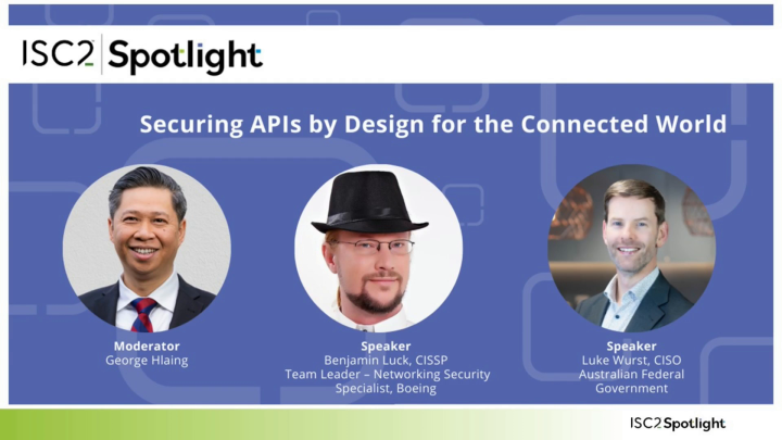 Securing APIs by Design for the Connected World - ISC2 Securing APIs by Design for the Connected World - ISC2