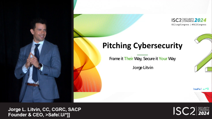 Pitching Cybersecurity: Frame It Their Way, Secure Your Way - ISC2