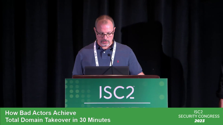 How Bad Actors Achieve Total Domain Takeover in 30 Minutes - ISC2