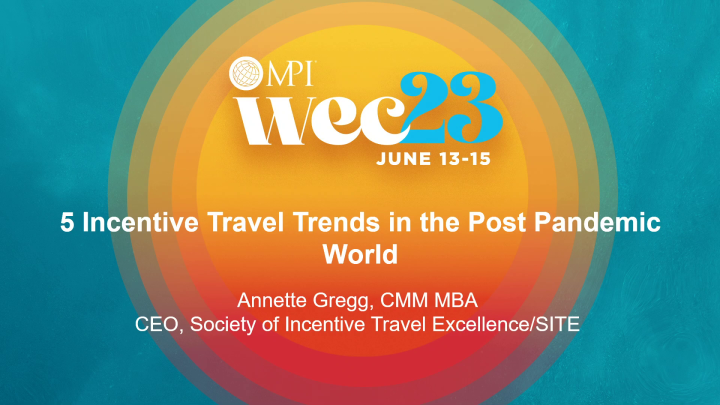 5 Incentive Travel Trends in a Post Pandemic World - Meeting ...