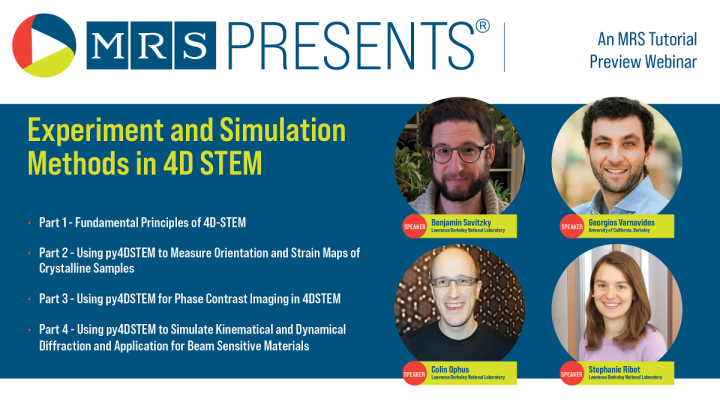 Experiment and Simulation Methods in 4D STEM - MRS Tutorial Preview - Materials Research Society