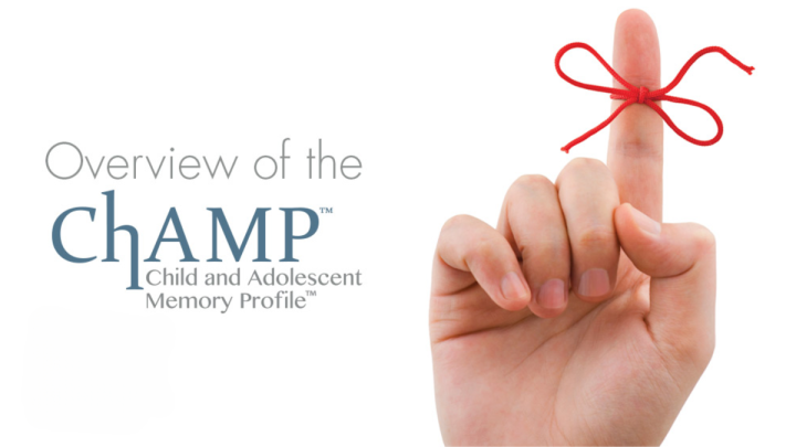 Overview of the Child and Adolescent Memory Profile (ChAMP ...