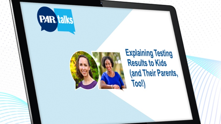 How to Explain Testing Results to Kids (and Their Parents, Too ...
