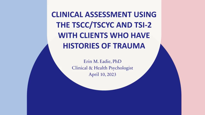 Clinical assessment using the TSCC/TSCYC and TSI-2 with clients who have histories of trauma ...