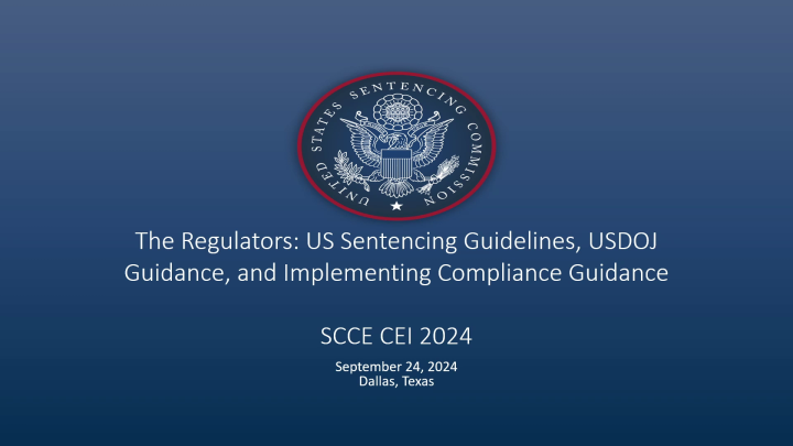 701 The Regulators: US Sentencing Guidelines, USDOJ Guidance, and ...