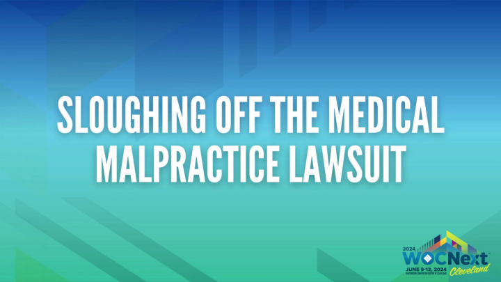 Sloughing Off the Medical Malpractice Lawsuit - Wound, Ostomy, and ...