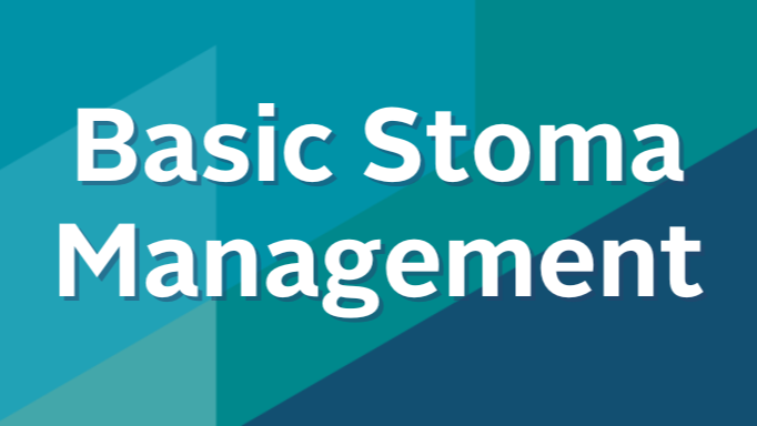 Basic Stoma Management - Wound, Ostomy, and Continence Nurses Society