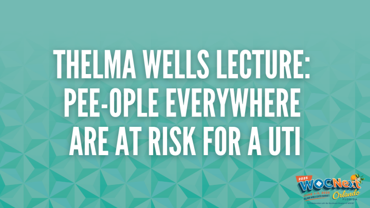 (300) Thelma Wells Lecture: Pee-ople Everywhere are at Risk for a UTI ...