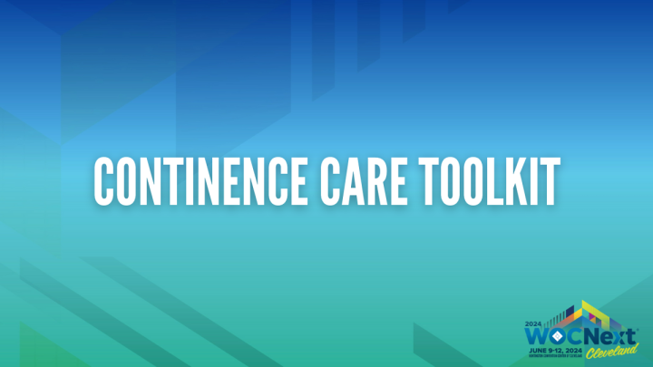 Continence Care Toolkit - Wound, Ostomy, and Continence Nurses Society