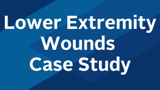 Lower Extremity Wounds: Case Study - Wound, Ostomy, and Continence Nurses Society
