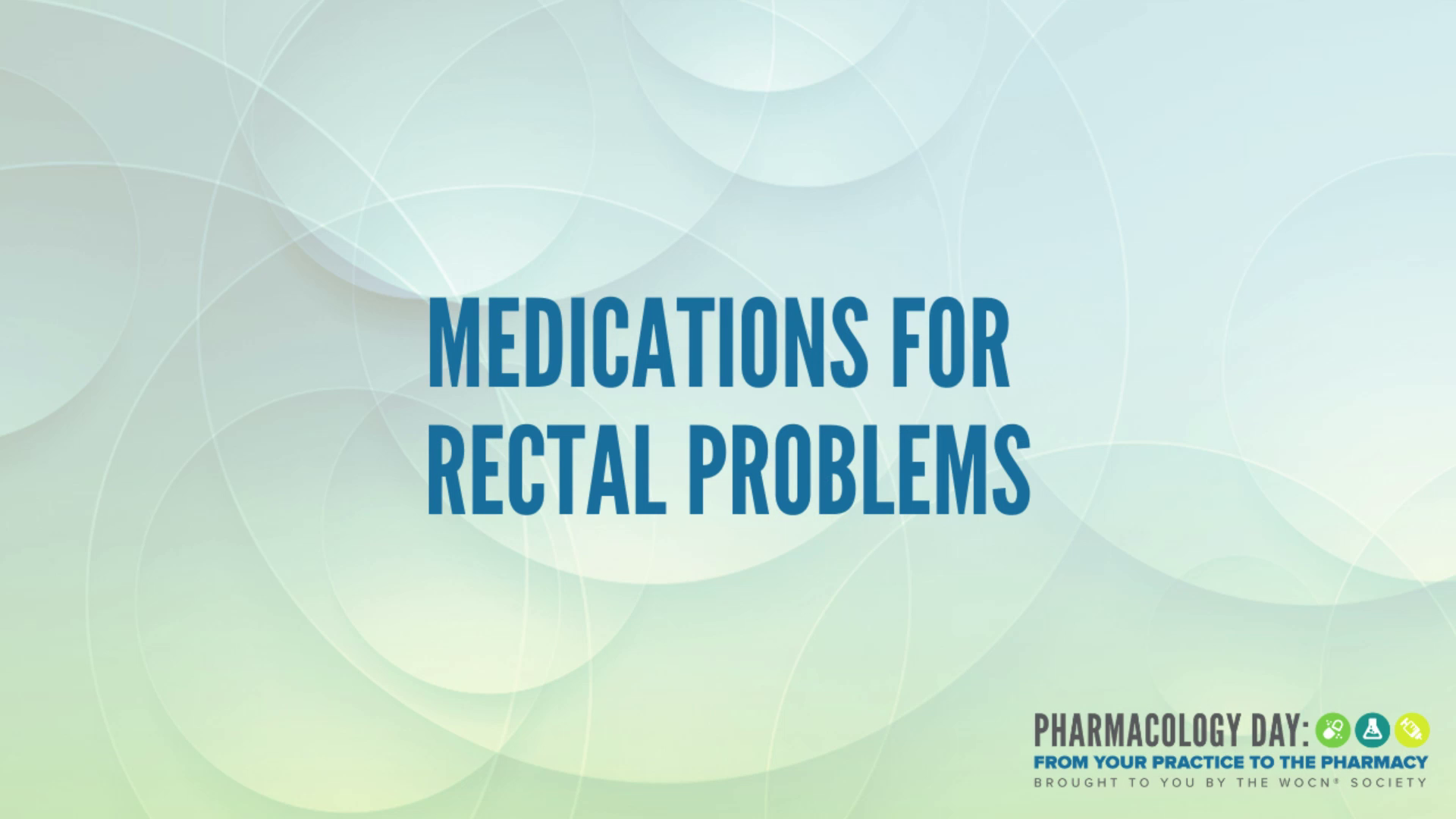 PD06 - Medications for Rectal Problems - Wound, Ostomy, and Continence ...