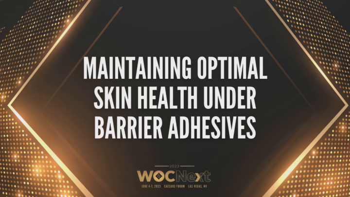 Maintaining Optimal Skin Health Under Barrier Adhesives - Wound, Ostomy ...