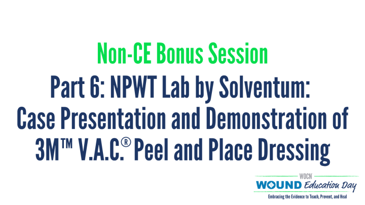 Part 6: NPWT Lab by Solventum: Case Presentation and Demonstration of ...