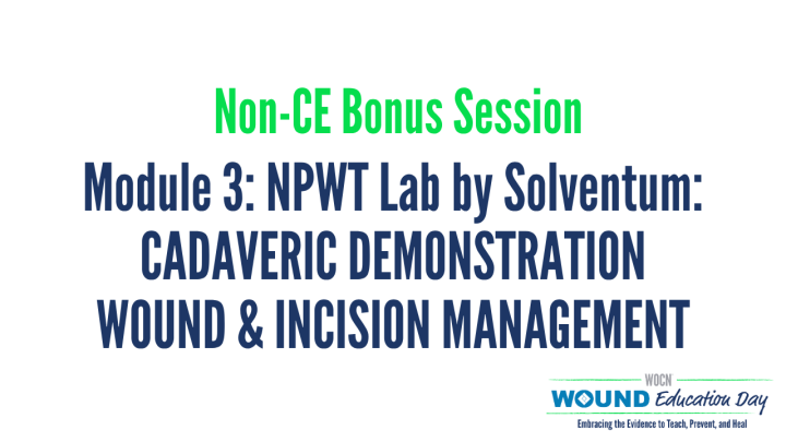 Module 3: NPWT Lab by Solventum: CADAVERIC DEMONSTRATION - WOUND ...