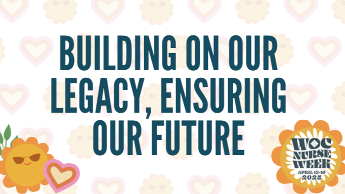 Building On Our Legacy, Ensuring Our Future - Wound, Ostomy, and ...
