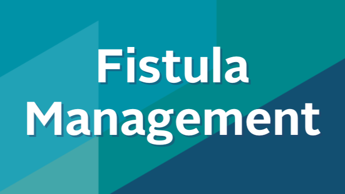 Fistula Management - Wound, Ostomy, and Continence Nurses Society