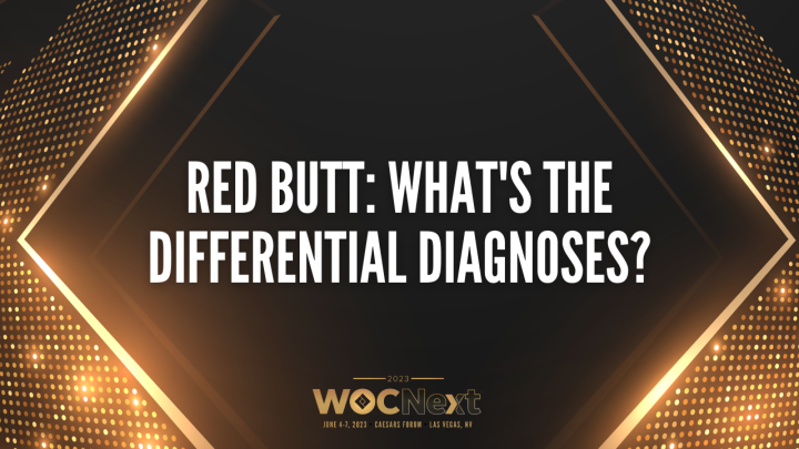 Red Butt: What's the Differential Diagnoses? - Wound, Ostomy, and ...