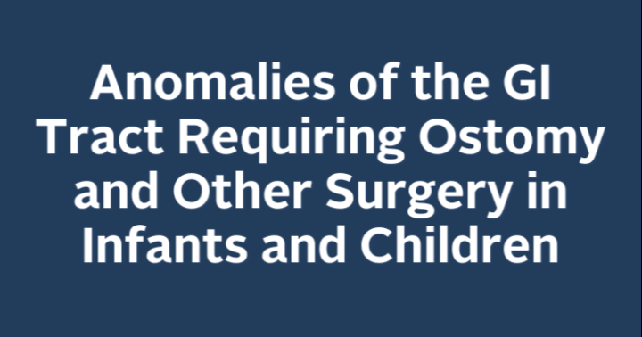 Anomalies of the GI Tract Requiring Ostomy and Other Surgery in Infants ...